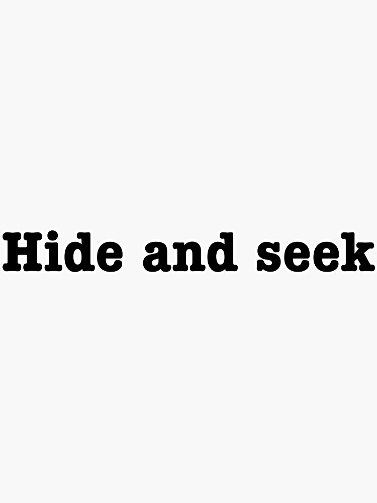"Hide and Seek" Sticker for Sale by At349ks3d | Redbubble