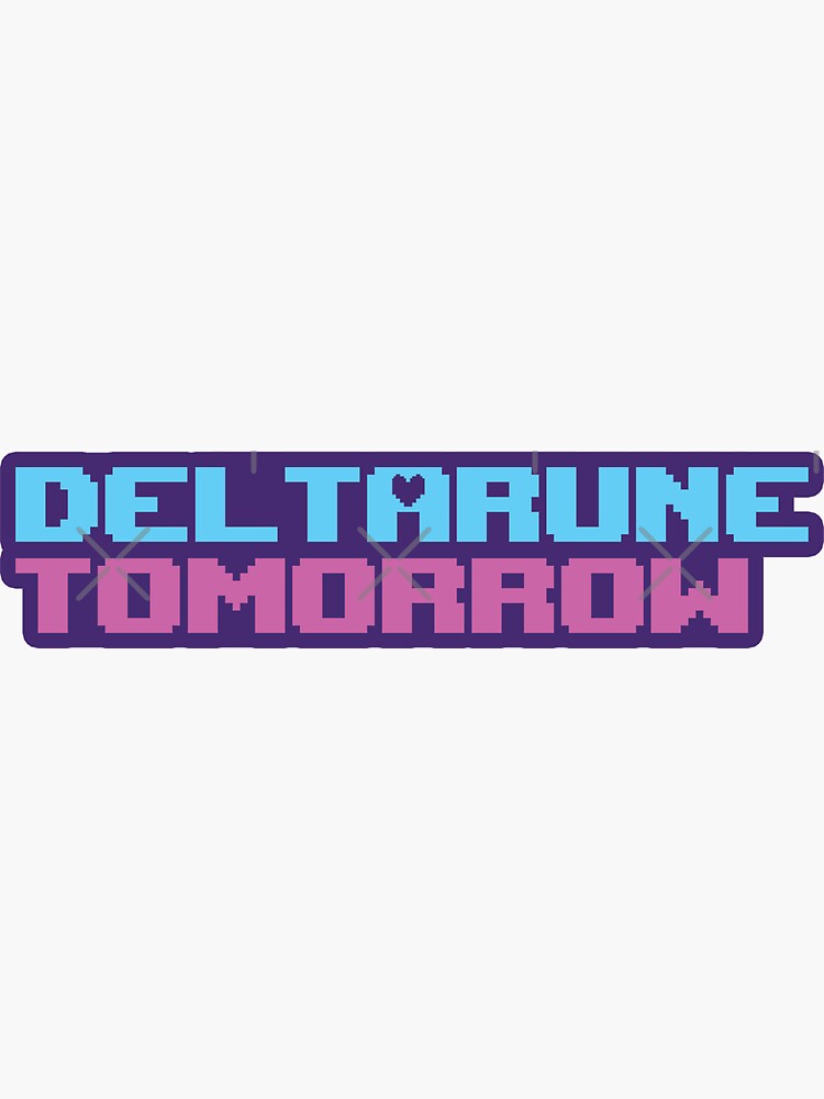 "Deltarune Tomorrow" Sticker for Sale by Jordxnr | Redbubble
