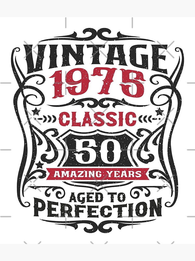 "50th Birthday Vintage 1975 Classic 50 Amazing Years" Poster for Sale ...