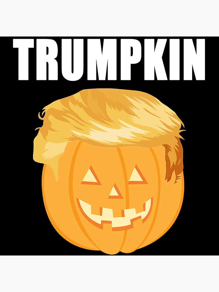 "Trumpkin" Poster for Sale by Halloweenville | Redbubble