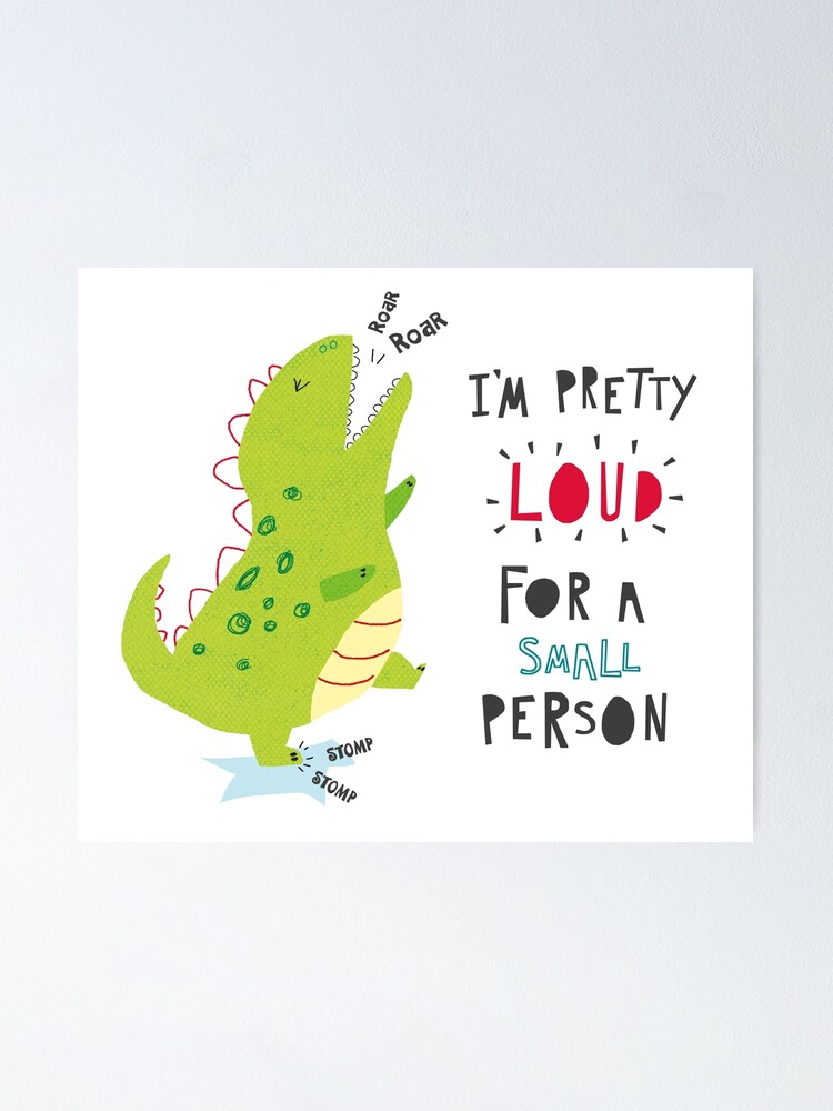 "Pretty Loud For A Small Person" Poster for Sale by odin | Redbubble