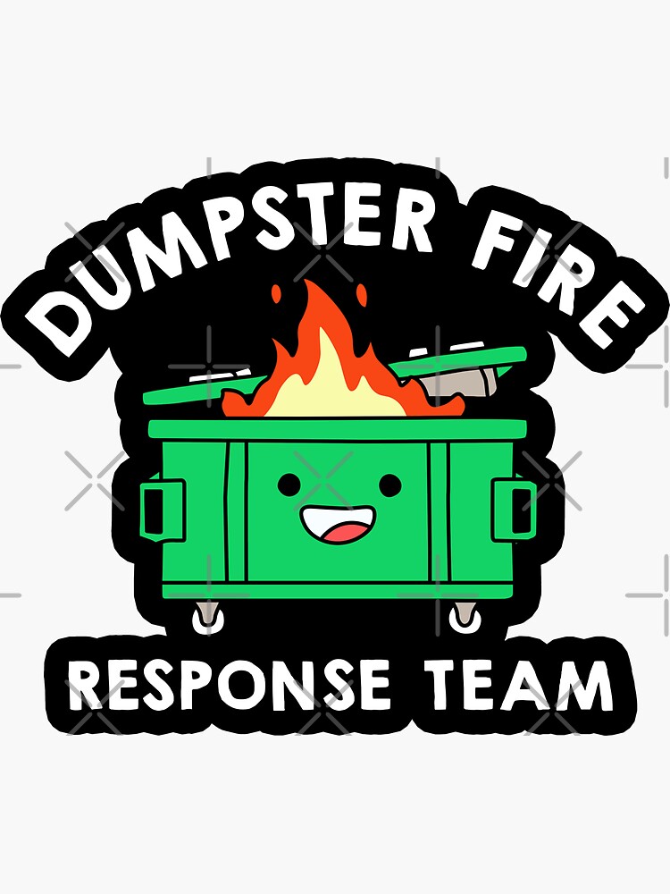 "Dumpster Fire Response Team" Sticker for Sale by NQArtist | Redbubble