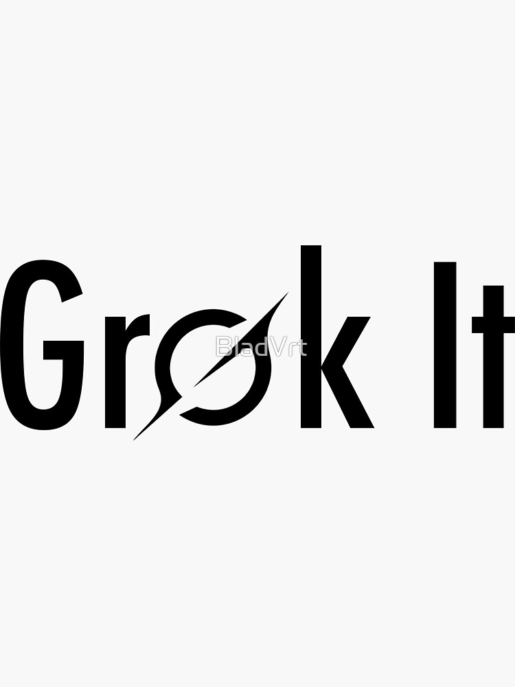 "Grok It " Sticker for Sale by BladVrt | Redbubble