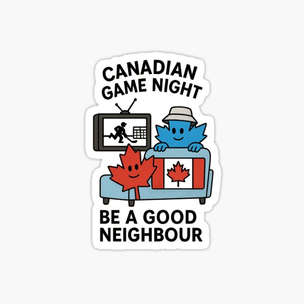"Canadian Game Night, Be a Good Neighbour" Sticker for Sale by Andrew ...