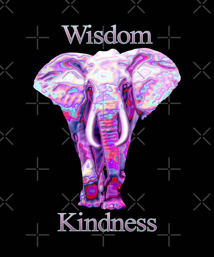 "Wisdom, Kindness quote, with elephant." by MortalDesigns | Redbubble