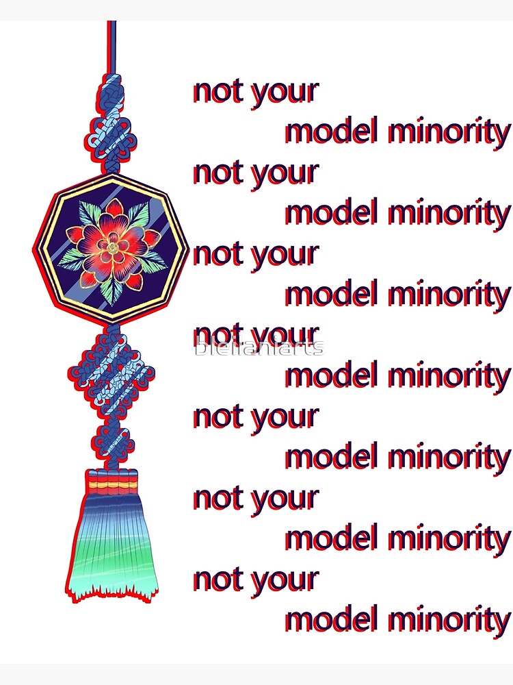 "Not Your Model Minority" Poster by bleilaniarts | Redbubble
