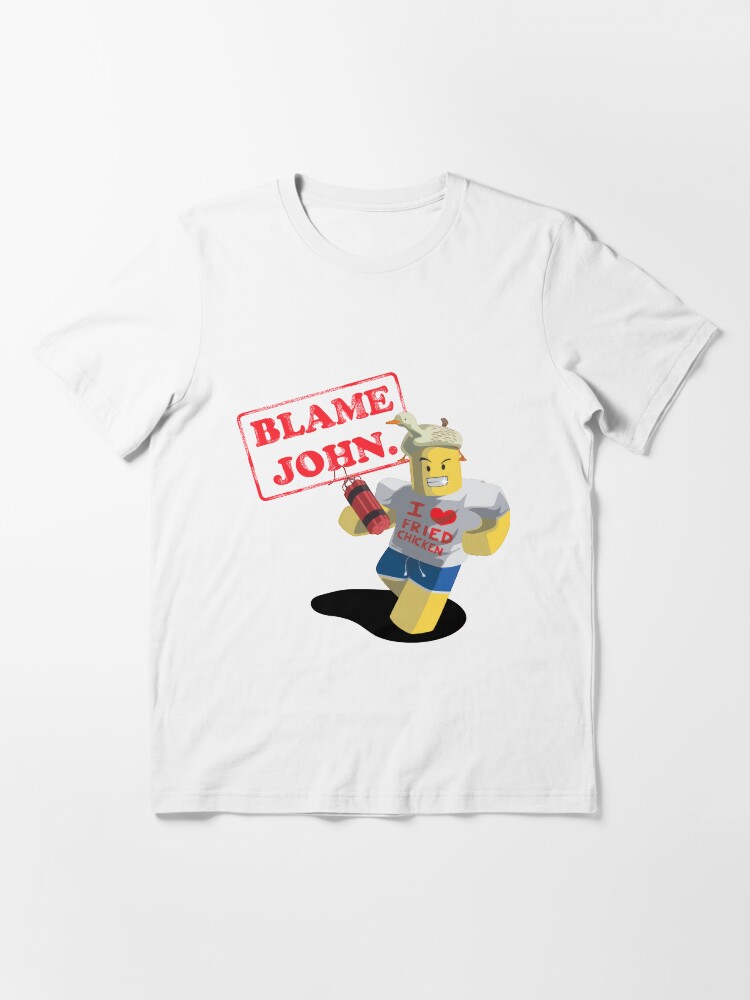 "Blame John Meme Roblox" Essential T-Shirt for Sale by DanielleBestOne | Redbubble