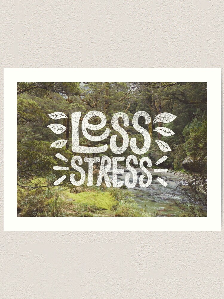"Less Stress" Art Print for Sale by cabinsupplyco | Redbubble