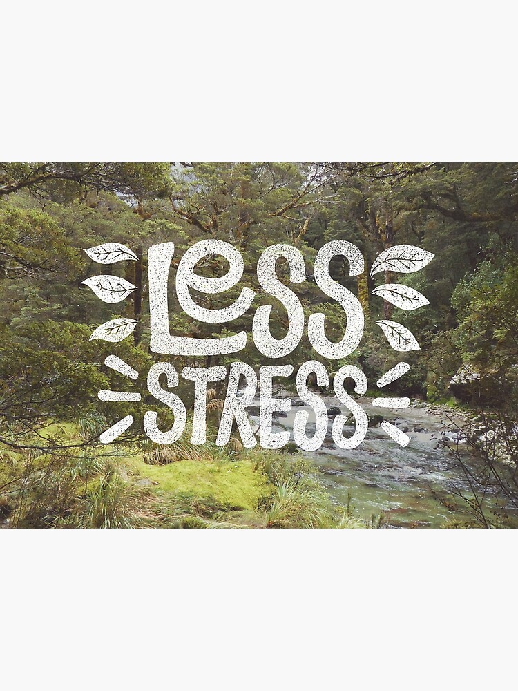 "Less Stress" Poster for Sale by cabinsupplyco | Redbubble