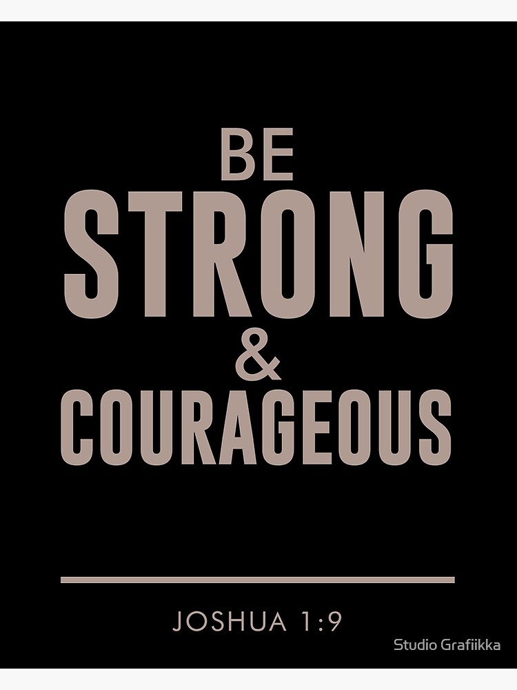 "Be Strong and Courageous - Joshua 1 9 - Bible Verses Art" Poster for ...