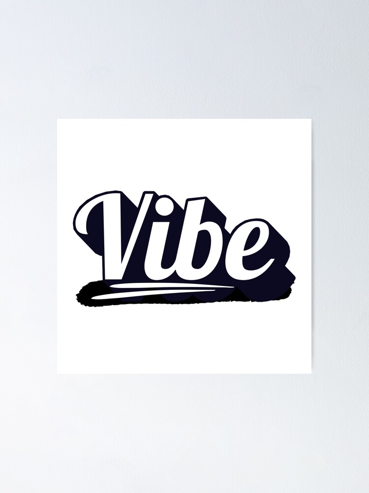 "Vibe" Poster for Sale by mukuljindal | Redbubble