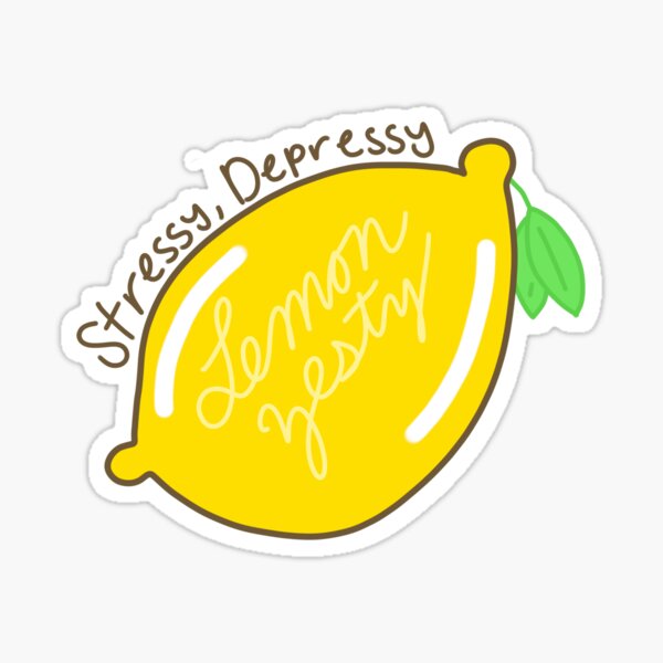 "Stressy Depressy Lemon Zesty" Sticker for Sale by RotheCusDesign ...