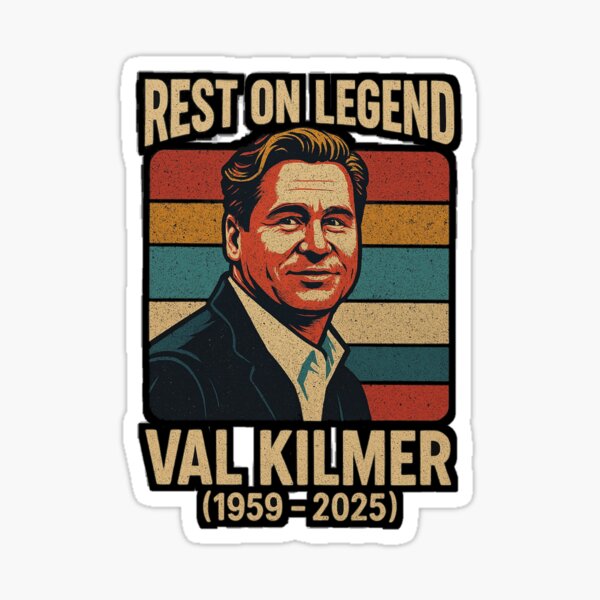 "Val Kilmer Legend Memorial Design – Tribute 1959 - 2025 for Stickers ...