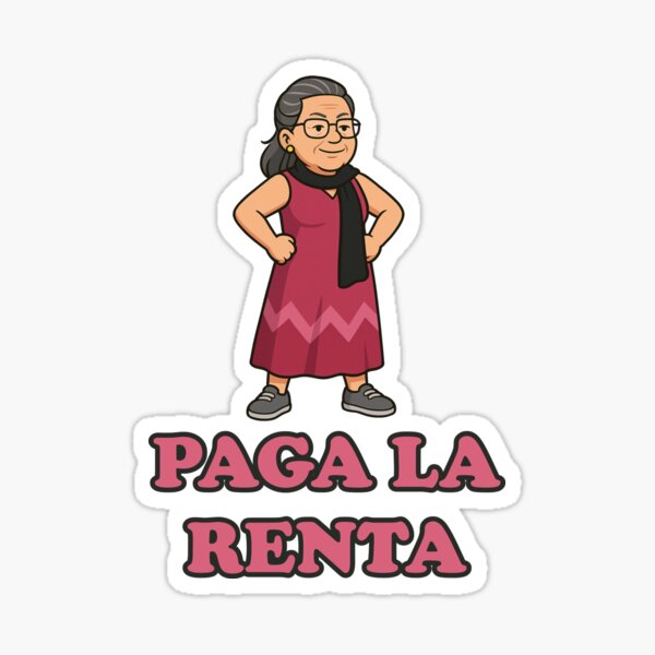 "Paga la Renta – Doña Carlota Chalco" Sticker for Sale by Axolotl-Yoli ...