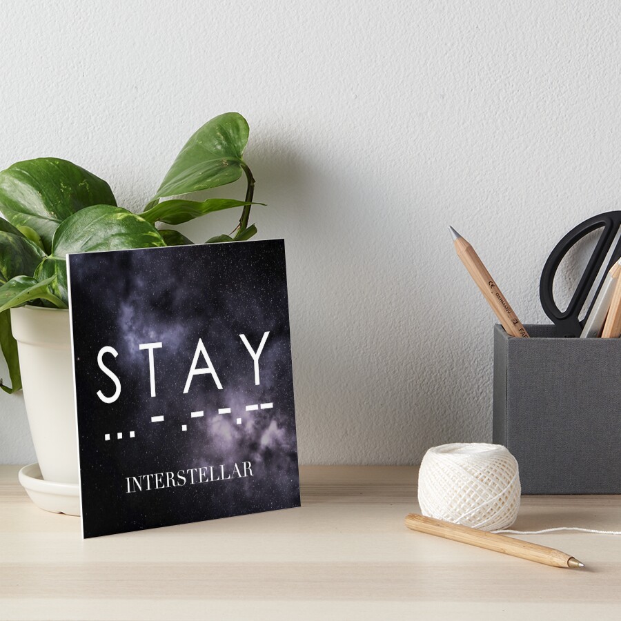 "Interstellar - Stay (morse code)" Art Board Print by gbrielmelo ...