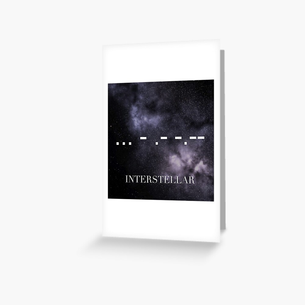 "Interstellar - Stay (morse code minimal)" Greeting Card by gbrielmelo ...