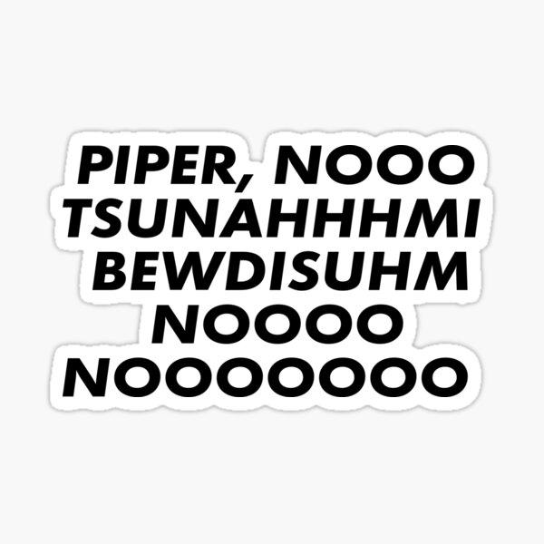 "Piper, Noooooo - White Lotus meme" Sticker for Sale by Krlundstrom ...