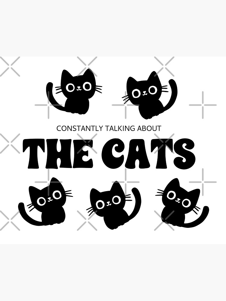 "Constantly Talking About the Cats, Unique" Sticker for Sale by ...