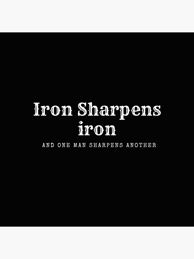 "Iron Sharpens Iron, and One Man Sharpens Another" Greeting Card for ...
