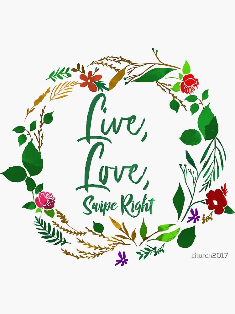 "Live, Love, Swipe Right" Sticker by church2017 | Redbubble