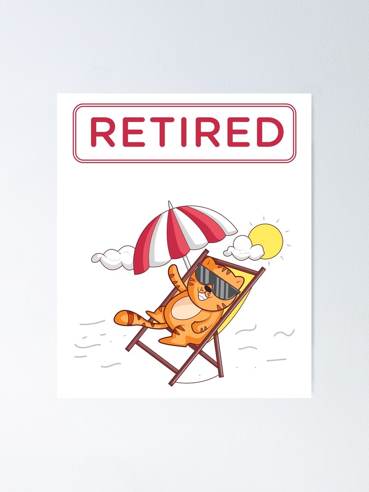 "Funny Retirement Retired Cat " Poster by inspiredtrend | Redbubble