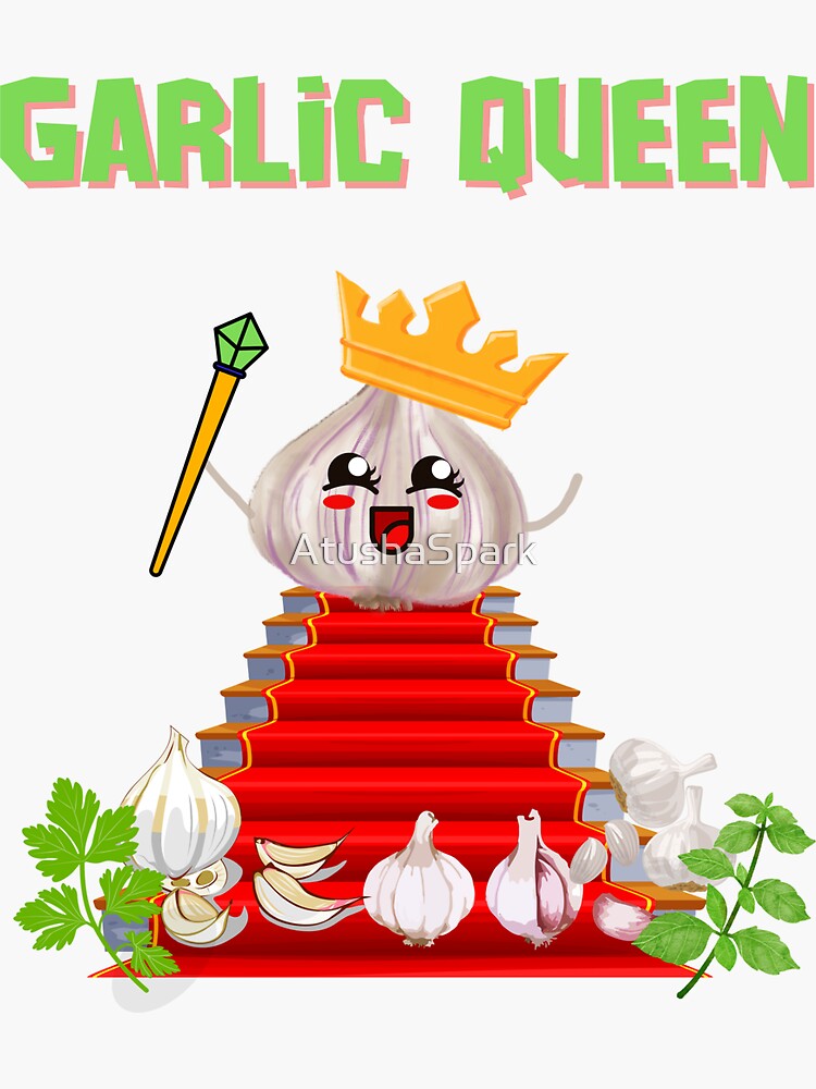 "Garlic Queen - Cute and funny design for a gift!" Sticker for Sale by AtushaSpark | Redbubble