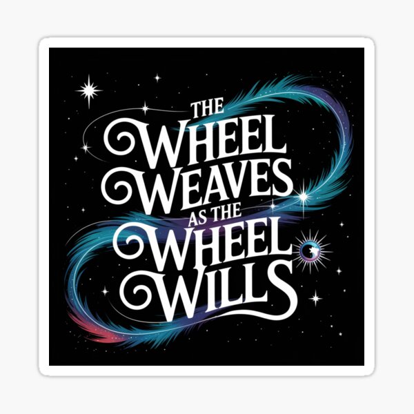 ""The Wheel Weaves As the Wheel Wills" – a powerful truth from the ...