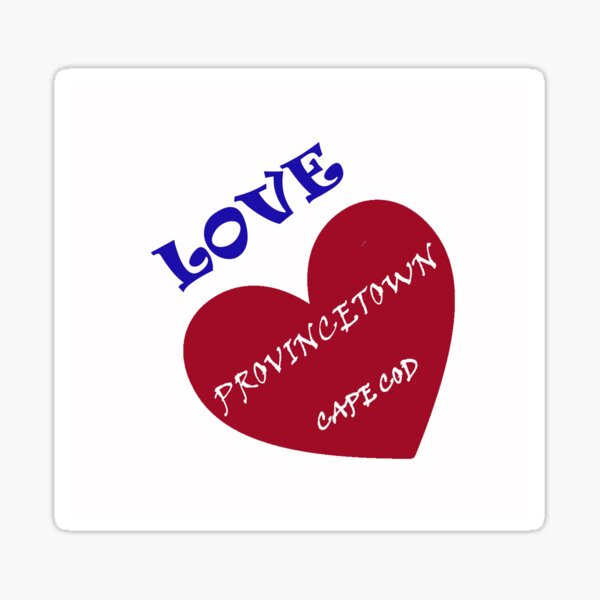 "Love Provincetown Cape Cod" Sticker for Sale by BumpsRYC | Redbubble