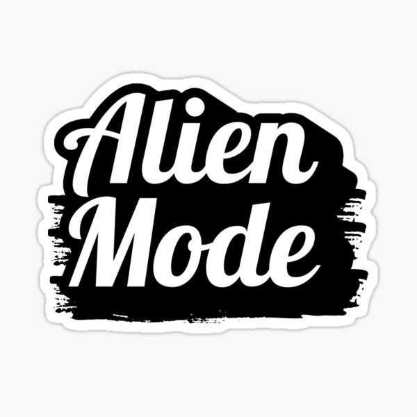 "Alien Mode" Sticker for Sale by mukuljindal | Redbubble
