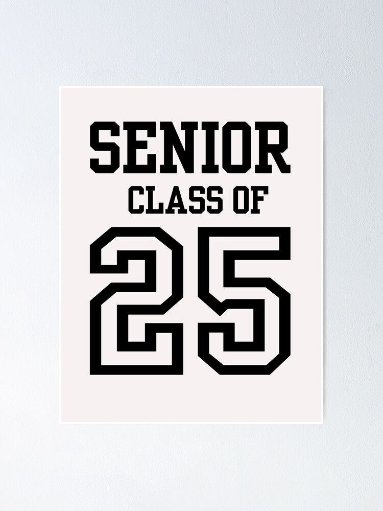 "Senior class of 2025,graduation,2025" Poster for Sale by erozzz ...