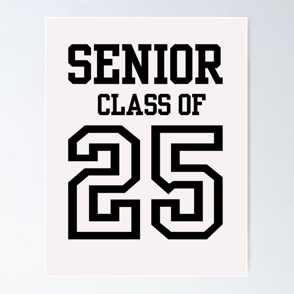 "Senior class of 2025,graduation,2025" Poster for Sale by erozzz ...