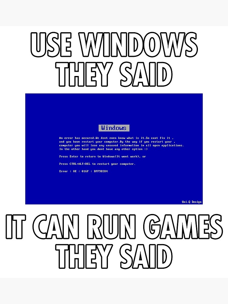 "Use Windows they said - Funny Blue Screen" Poster for Sale by ...