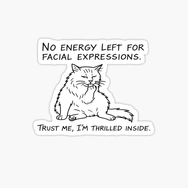 "Thrilled Inside – Deadpan Cat Quote for Introverts & Real-Life Mood ...