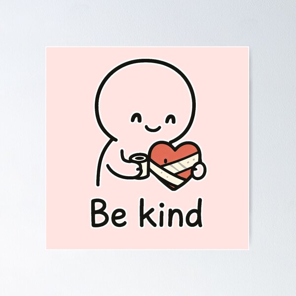 "Cute Be Kind Character with Heart" Poster for Sale by Animepic222 ...