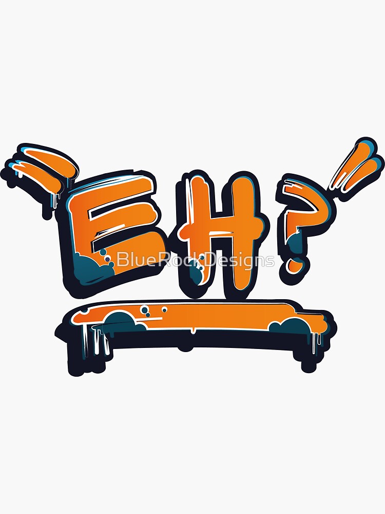 "Eh?" Sticker for Sale by BlueRockDesigns | Redbubble