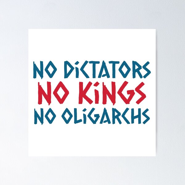 "No Dictators No Kings No Oligarchs Political Protest Art" Poster for ...