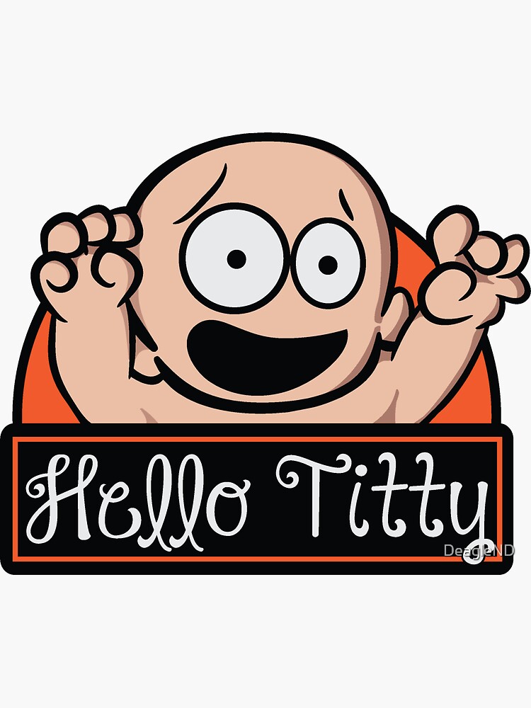 "Hello Titty Happy Baby" Sticker for Sale by DeagleND | Redbubble