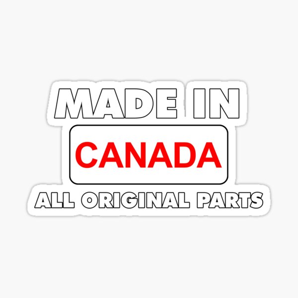 "Made in Canada: All original parts" Sticker by CitizenAwear | Redbubble