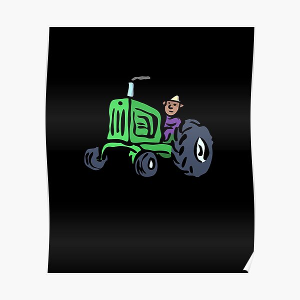 "DRIVING MY TRACTOR" Poster by MisterSmithers | Redbubble