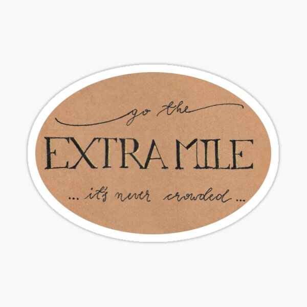 "Go The Extra Mile" Sticker for Sale by giuliartsy | Redbubble