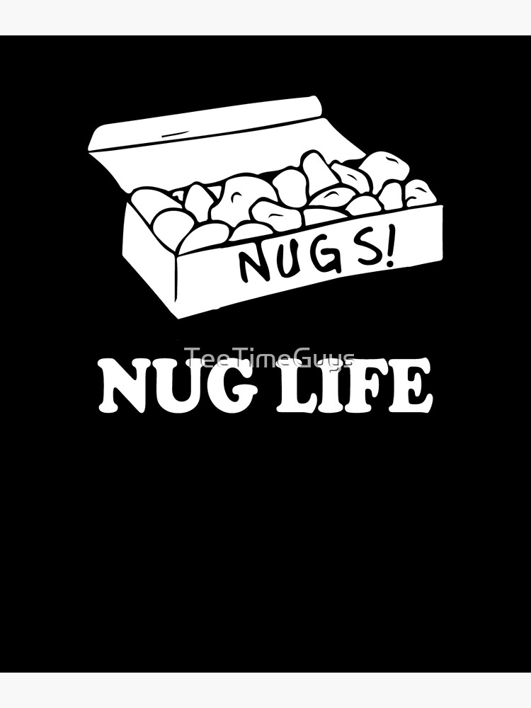 "Chicken Nugget Nug Life" Poster by TeeTimeGuys | Redbubble