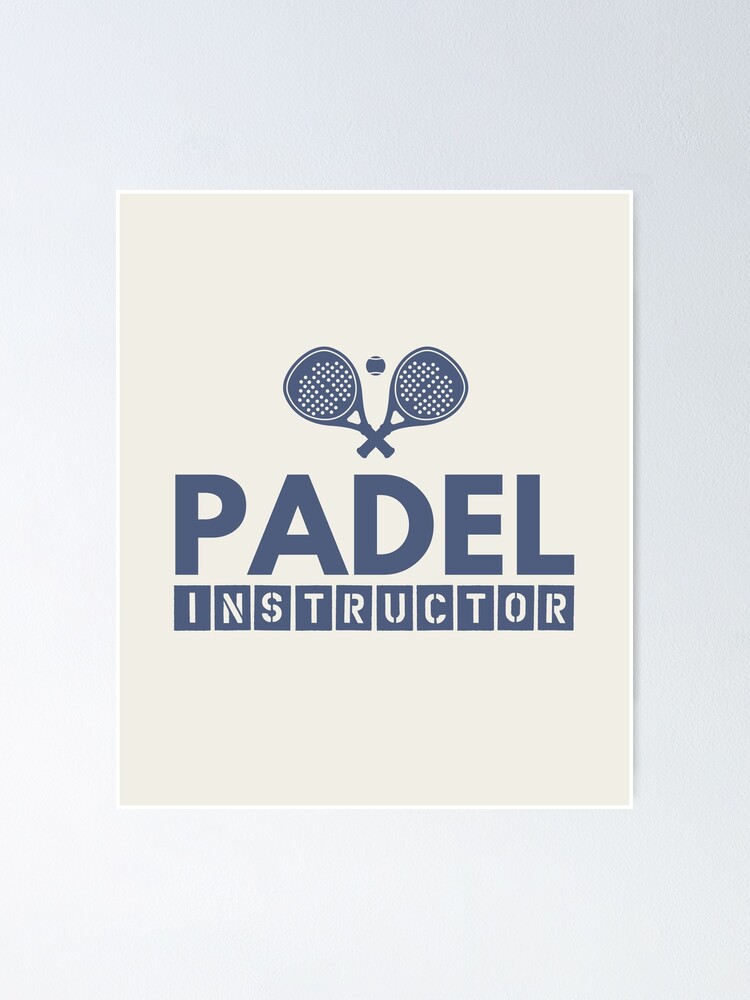 "Padel Instructor Padel Coach Padel Trainer" Poster for Sale by ...