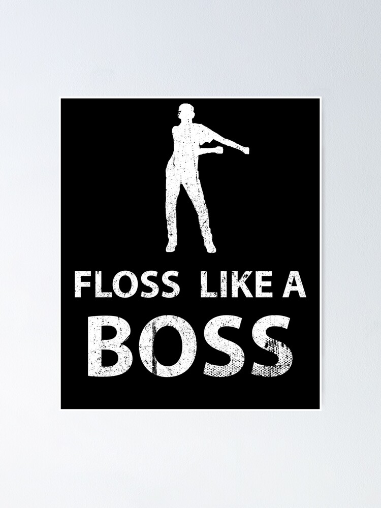 "Floss Like A Boss Dancing " Poster for Sale by MarkosYura | Redbubble