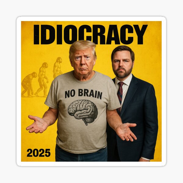 "Idiocracy, Trump Vance 2025" Sticker for Sale by Brainrot-merch ...