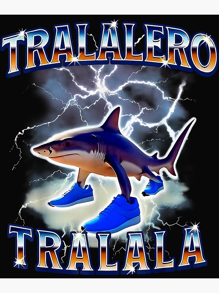 "Tralalero Tralala Shark Meme Bootle (Italian Brainrot)" Poster for ...