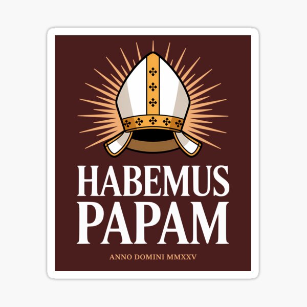 "Habemus Papam 2025 – Papal Election Pope Mitre" Sticker for Sale by ...