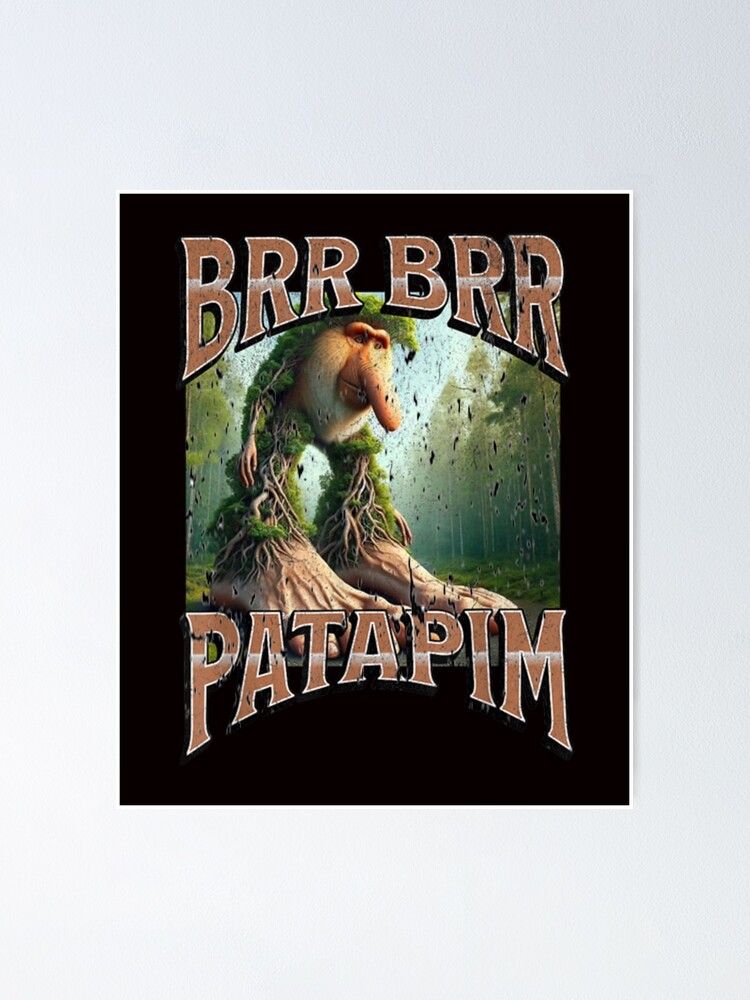 "Brr Brr Patapim Funny Italian Brainrot Meme Oversized " Poster for ...