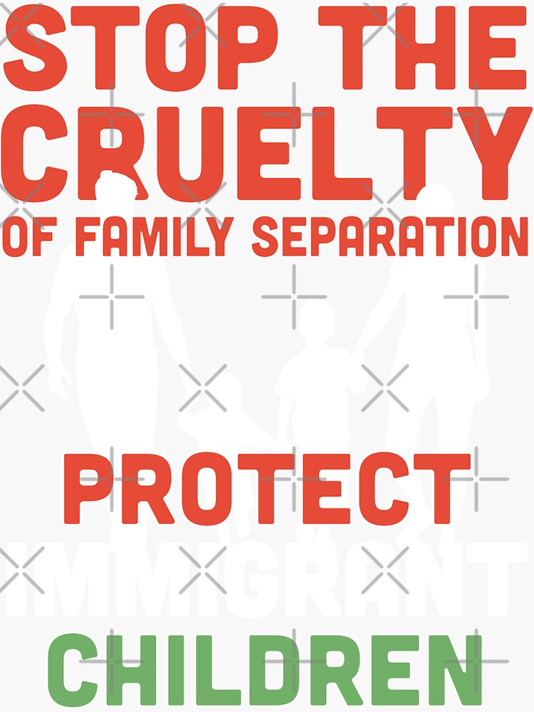 "End Family Separation! Stop Separating Immigrant Families! Immigrants ...