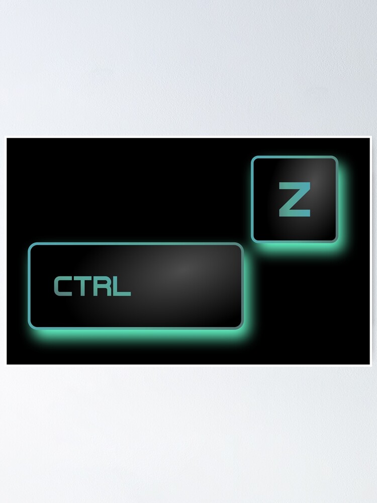 "CTRL + Z KEYS / PC COMPUTER SHORTCUT / UNDO ERROR" Poster by CuPensky | Redbubble