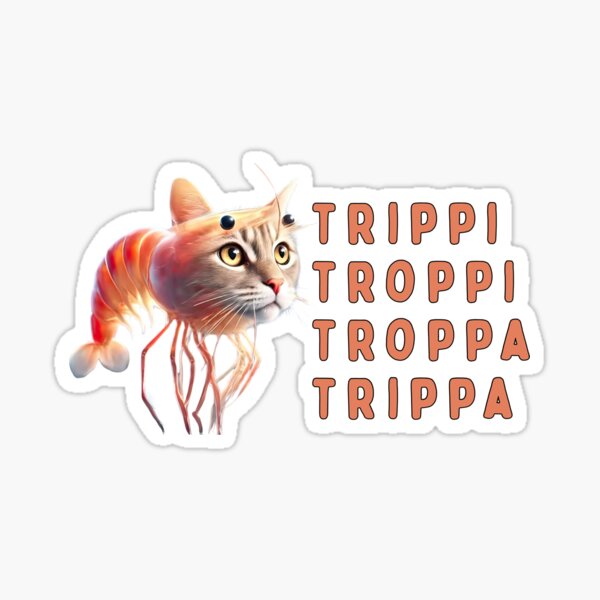 "trippi troppi troppa trippa italian brainrot anomaly" Sticker for Sale ...